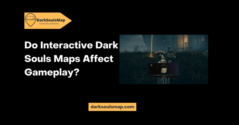 Is There an Interactive Dark Souls Map? Find Out Here!