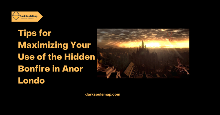 Where Is the Hidden Bonfire in Anor Londo? Find Out!